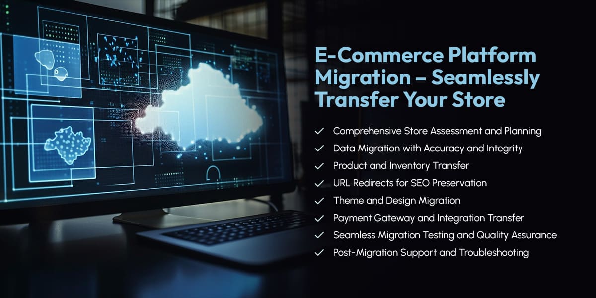 Seamless E-Commerce Platform Migration for Your Online Store