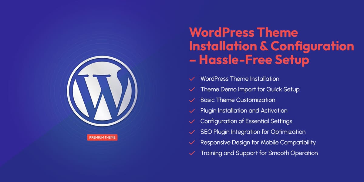 Effortless WordPress Theme Installation & Configuration for Your Website